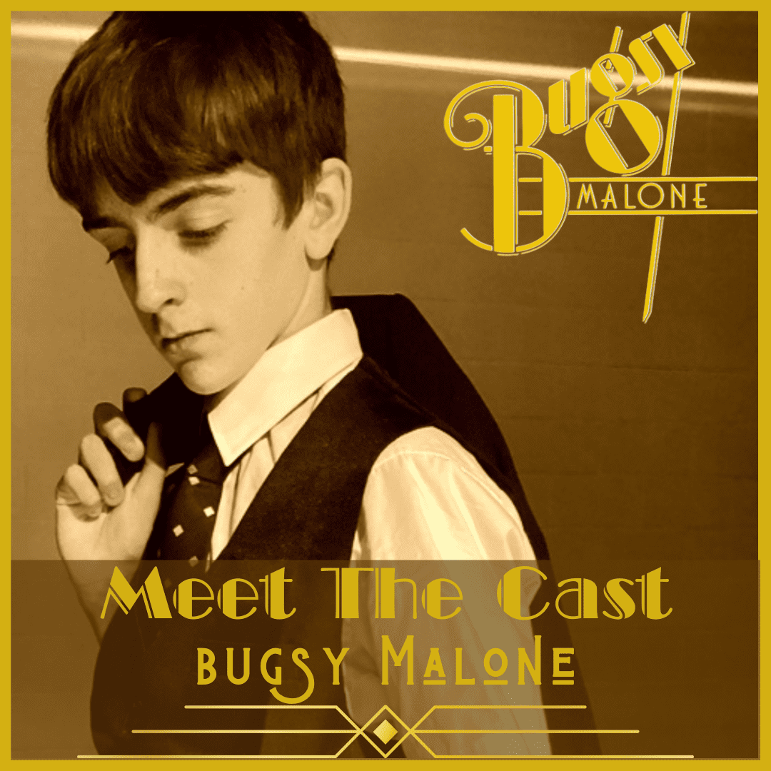 Meet the cast of Bugsy Malone: unveiling the magnificent Bugsy - Walton ...