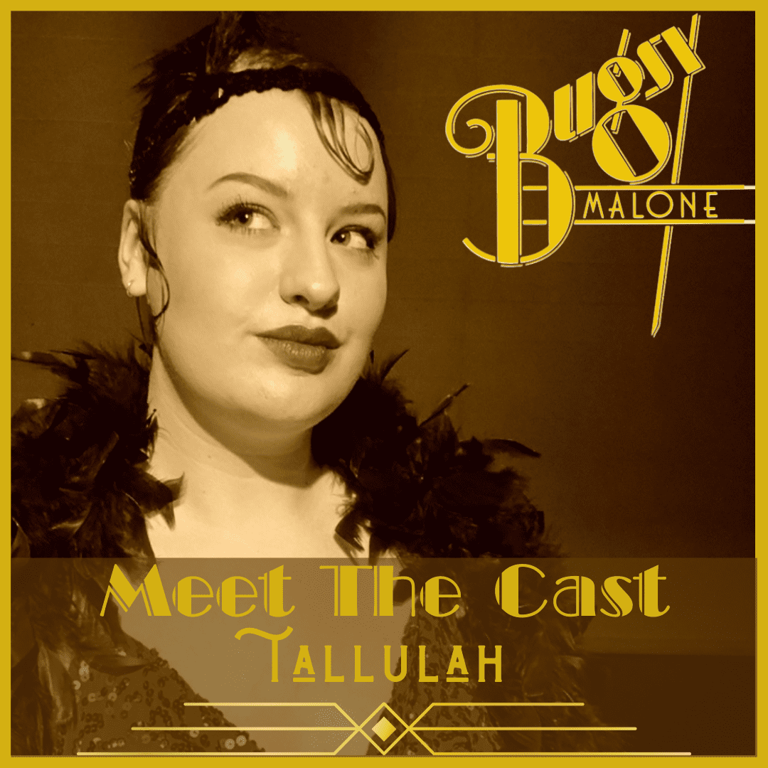 Meet the cast of Bugsy Malone: presenting the fabulous Tallulah ...
